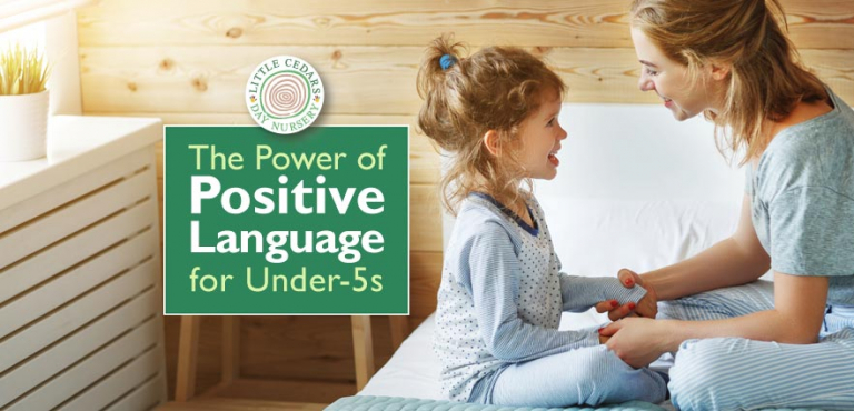 The Power of Positive Language for Under-Fives: Guide for Parents
